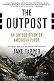 The Outpost: An Untold Story of American Valor: Jake Tapper: 9780316185400: Amazon.com: Books