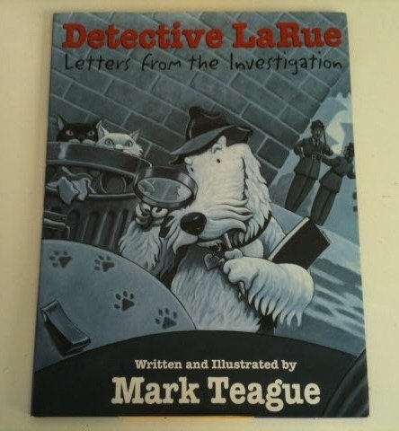 Detective LaRue: Letters from the Investigation: Teague, Mark ...