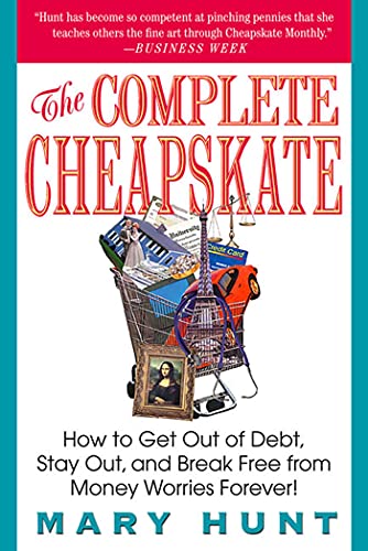 The Complete Cheapskate: How to Get Out of Debt, Stay Out, and Break ...