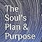 The Soul's Plan & Purpose: Jackson, Elliott Eli, Zimmerman, Patricia ...