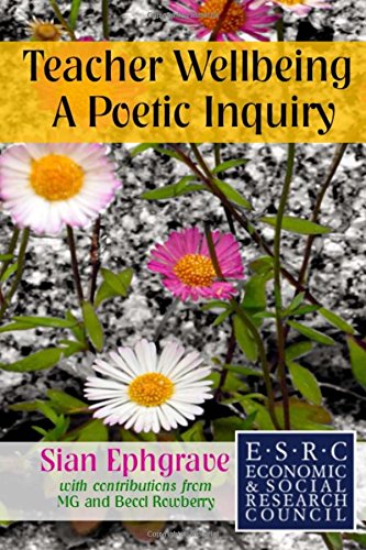 Teacher Wellbeing: A Poetic Inquiry: Ephgrave, Sian: 9781535098960: Books