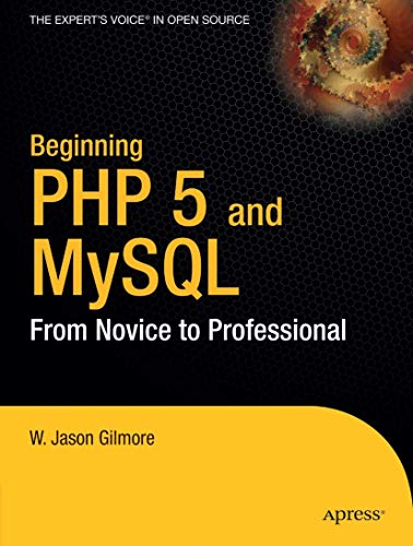 Beginning PHP 5 and MySQL: From Novice to Professional (Beginning: from Novice to Professional ...