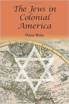 Amazon.com: The Jews in Colonial America: 9780786417308: Reiss, Oscar ...