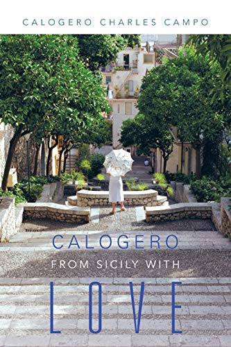 Calogero: From Sicily with Love: Campo, Calogero Charles: 9781458208507 ...