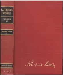 Luther's Works, Vol. 12: Selected Psalms I: Martin Luther, Jaroslav ...