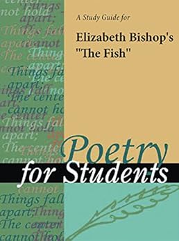 A Study Guide for Elizabeth Bishop's "The Fish" (Poetry for Students ...