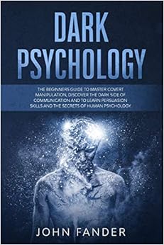 Buy Dark Psychology: The beginners guide to master covert manipulation ...
