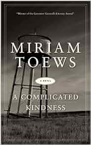 A Complicated Kindness: A Novel: Miriam Toews: 9781619026223: Amazon ...