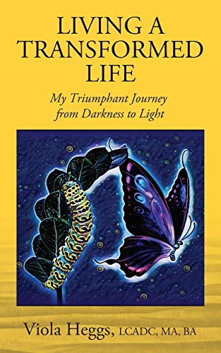 Living a Transformed Life: My Triumphant Journey from Darkness to Light ...
