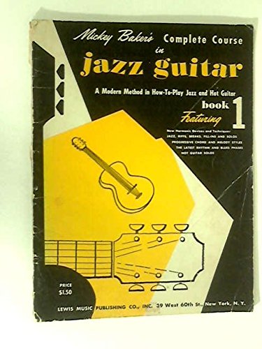 Mickey Baker's Complete Course In Jazz Guitar - Book 1 [Songbook ...