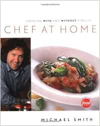 Chef at Home: Smith, Michael: 9781552857168: Books - Amazon.ca