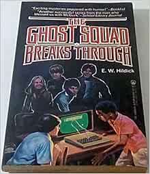 The Ghost Squad Breaks Through: Hildick, E. W.: 9780812568509: Amazon ...