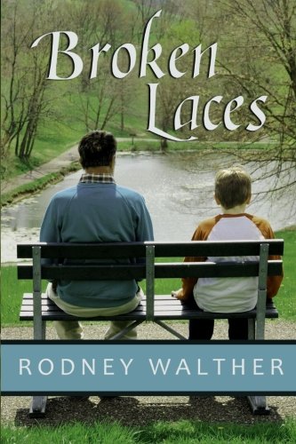Broken Laces: Walther, Rodney: 9780982944608: Amazon.com: Books