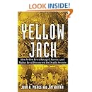 Yellow Jack: How Yellow Fever Ravaged America and Walter Reed ...