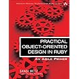 Practical Object-Oriented Design in Ruby: An Agile Primer (Addison-Wesley Professional Ruby ...