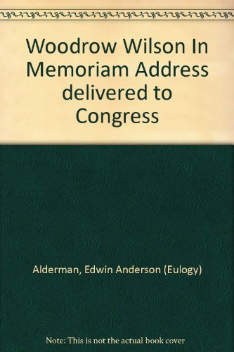In Memoriam: Woodrow Wilson: Dr. Edwin Anderson Alderman, A.W. Elson Co ...