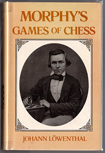 Morphy's Games of Chess (Btb Chess Classics): Lowenthal, Johann ...