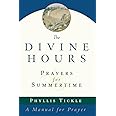Prayers for Summertime: A Manual for Prayer (The Divine Hours): Tickle ...