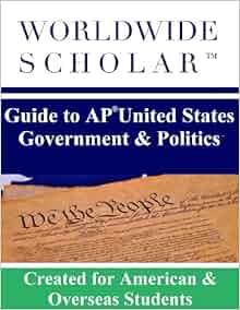 Worldwide Scholar Guide to AP United States Government & Politics ...