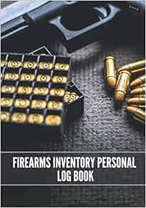 Amazon.com: Firearms Inventory Personal Log Book: Record Inventory ...