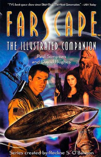 Farscape: The Illustrated Companion: Simpson, Paul, Hughes, David ...