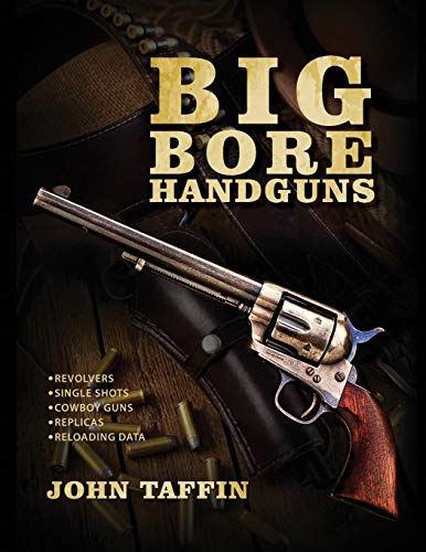 Big Bore Handguns: Taffin, John: 9781635618464: Amazon.com: Books