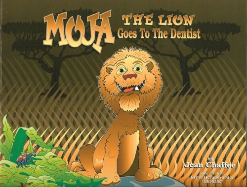Moja the Lion Goes to the Dentist: Jean Chaffee, Ernie Hergenroeder ...