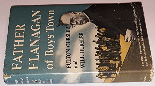 Father Flanagan of Boys Town: Fulton Oursler, Will Oursler: Books