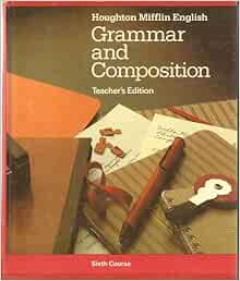 Houghton Mifflin English Grammar and Composition (Teacher's Edition, Sixth Course ...