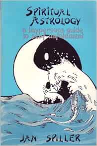 Spiritual Astrology: Jan Spiller: 9780930706166: Amazon.com: Books