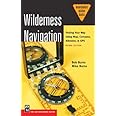 Wilderness Navigation: Finding Your Way Using Map, Compass, Altimeter ...