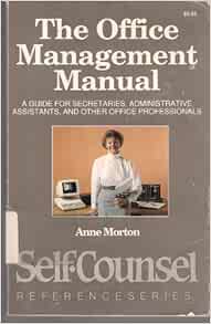 The Office Management Manual: A Guide for Secretaries, Administrative ...