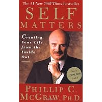 Self Matters: Creating Your Life from the Inside Out: Phil McGraw ...