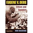 Eugene V. Debs: Citizen and Socialist (Working Class in American ...