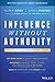 Influence Without Authority (2nd Edition): Allan R. Cohen, David L ...