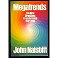 Megatrends: Ten New Directions Transforming Our Lives: Naisbitt, John: 9780446512510: Amazon.com ...