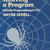 Weaving a Program: Literate Programming in Web: Wayne Sewell: 9780442319465: Amazon.com: Books