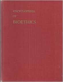 Encyclopedia of Bioethics, Vol. 1: Warren T. Reich: 9780029260609 ...