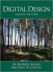 Digital Design (4th Edition): M. Morris R. Mano, Michael D. Ciletti: 9780131989245: Amazon.com ...