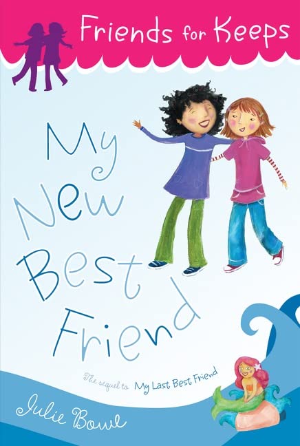 My New Best Friend (Friends for Keeps): Bowe, Julie: 9780547328690 ...
