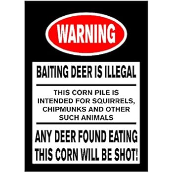 Amazon.com : Warning Baiting Deer Is Illegal Sign - Funny Hunting 2nd ...