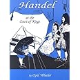 Handel at the Court of Kings: Wheeler, Opal, Greenwalt, Mary ...