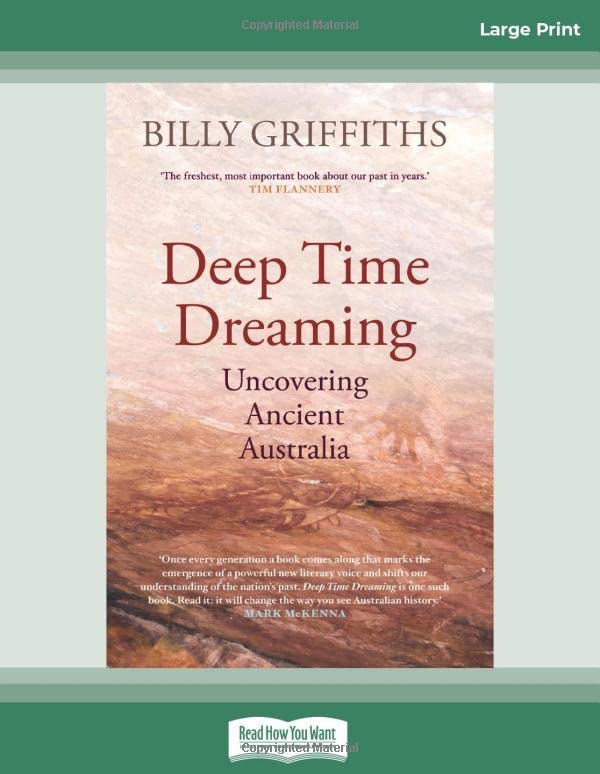 Deep Time Dreaming: Uncovering Ancient Australia: Griffiths, Billy ...