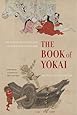 The Night Parade of One Hundred Demons: A Field Guide to Japanese Yokai: Matthew Meyer ...