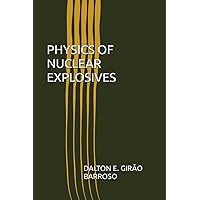 PHYSICS OF NUCLEAR EXPLOSIVES: BARROSO, DALTON ELLERY GIRÃO ...