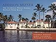 Addison Mizner: Architect of Fantasy and Romance: Dunlop, Beth, Brooke ...