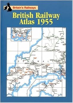 British Railway Atlas 1955 (Railway Atlas) : Nick Grant (Editor ...