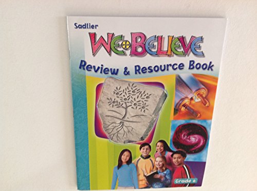 Sadlier We Believe (Review & Resource Book, Grade 6): Kathleen ...