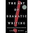 The Art Of Dramatic Writing: Its Basis in the Creative Interpretation ...