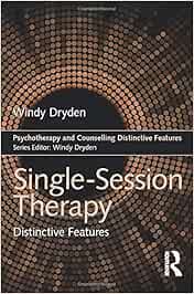Single-Session Therapy: Distinctive Features: Dryden, Windy ...
